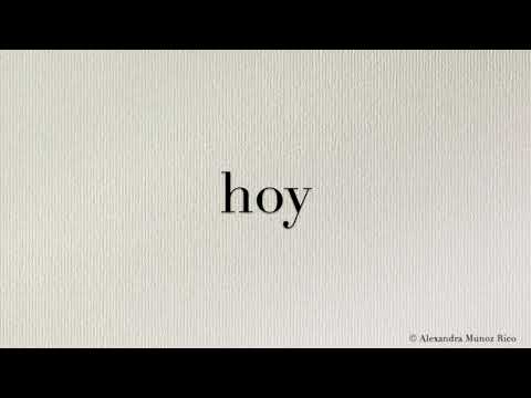 How to pronounce in Spanish the word “hoy“ (Today)