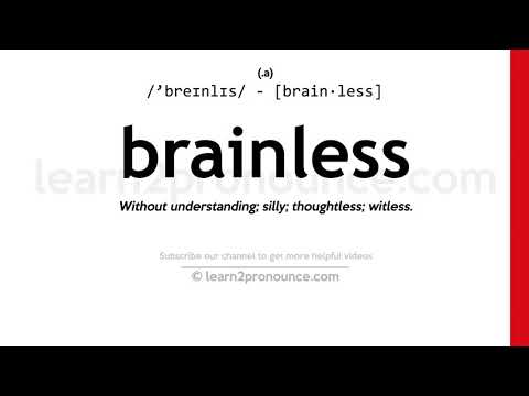 Pronunciation of Brainless | Definition of Brainless