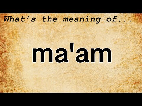 Ma'am Meaning : Definition of Ma'am