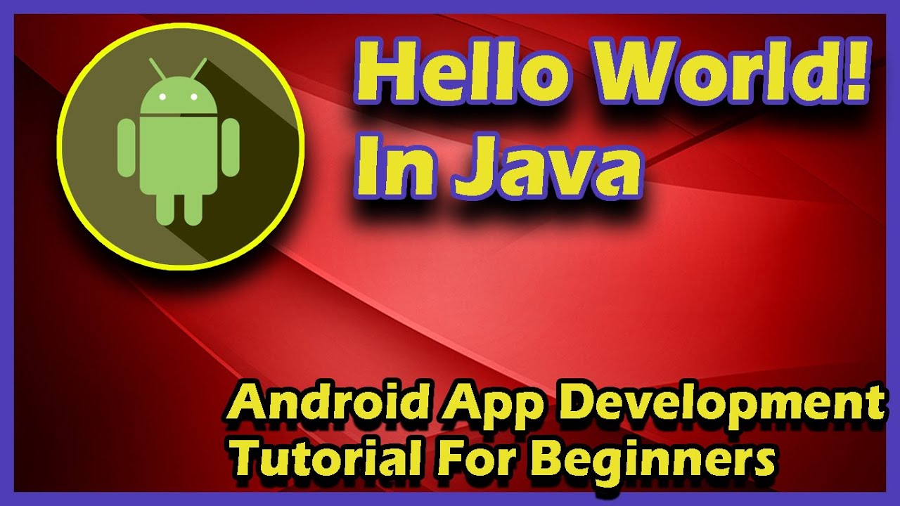 Hello World In Java | Android App Development Tutorial For Beginners