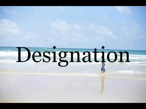 How To Pronounce Designation🌈🌈🌈🌈🌈🌈Pronunciation Of Designation