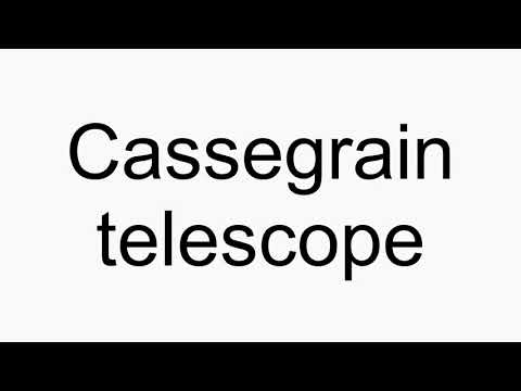 How to pronounce Cassegrain telescope