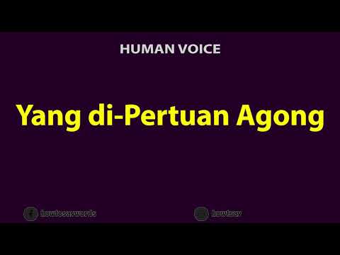 How to Pronounce Yang di Pertuan Agong