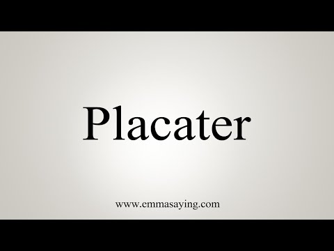 How To Say Placater