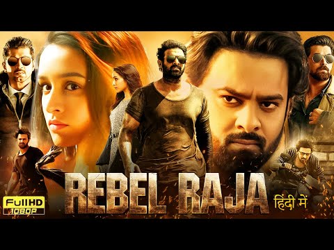 Rebel Raja Latest Hindi Dubbed Full Movie 4K | Prabhas | Shraddha Kapoor | Hindi Dubbed Movies 2025