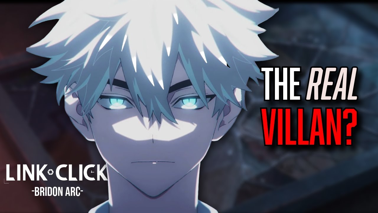 Link Click Bridon Arc Explained | Everything You Missed