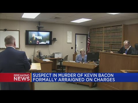 Suspect in murder of Kevin Bacon formally arraigned on charges