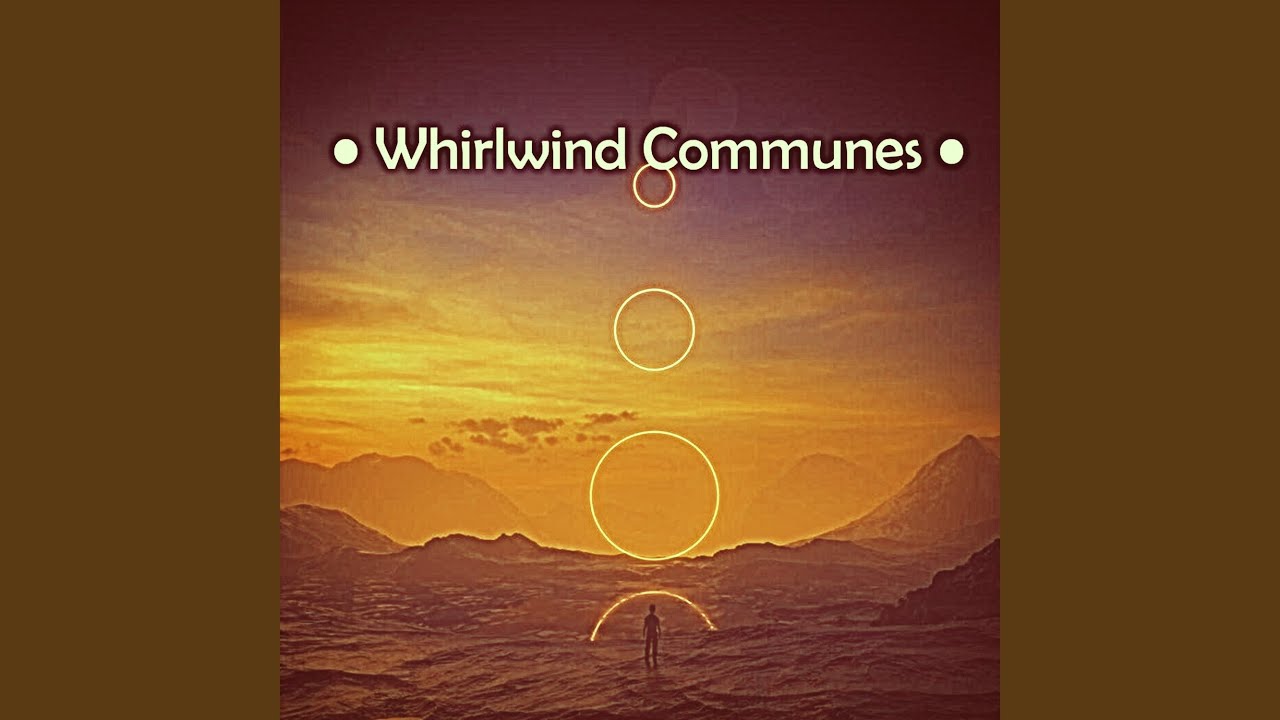 Whirlwind Communes