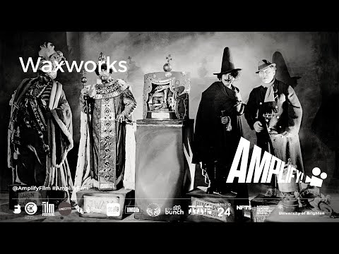 Waxworks on AMPLIFY! online film festival