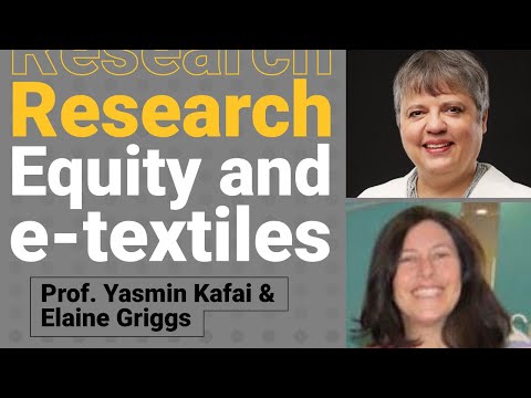 Equity-oriented CS with e-textiles — Yasmin Kafai and Elaine Griggs | Computing education research