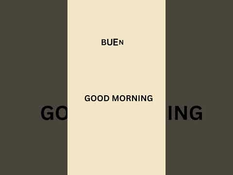 HOW TO SAY GOOD MORNING IN SPANISH BUENAS