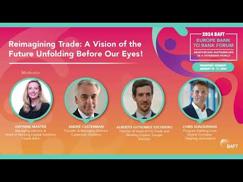 2024 BAFT Europe Forum: Reimagining Trade