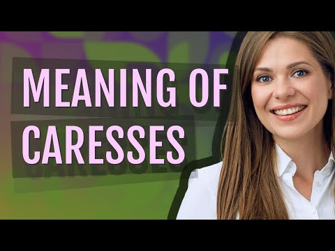 Caresses | meaning of Caresses