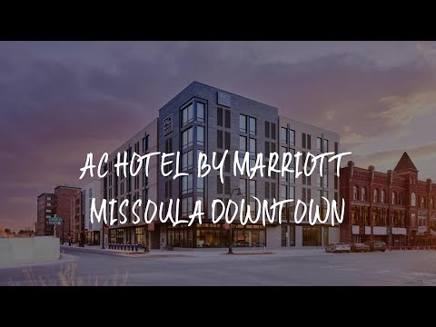 AC Hotel by Marriott Missoula Downtown Review - Missoula , United States of America