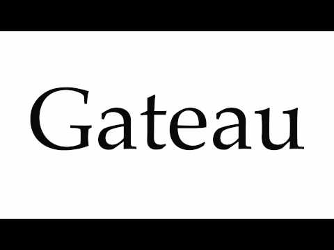 How to Pronounce Gateau