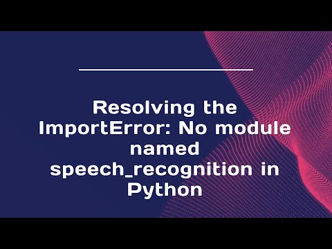 Resolving the ImportError: No module named speech_recognition in Python