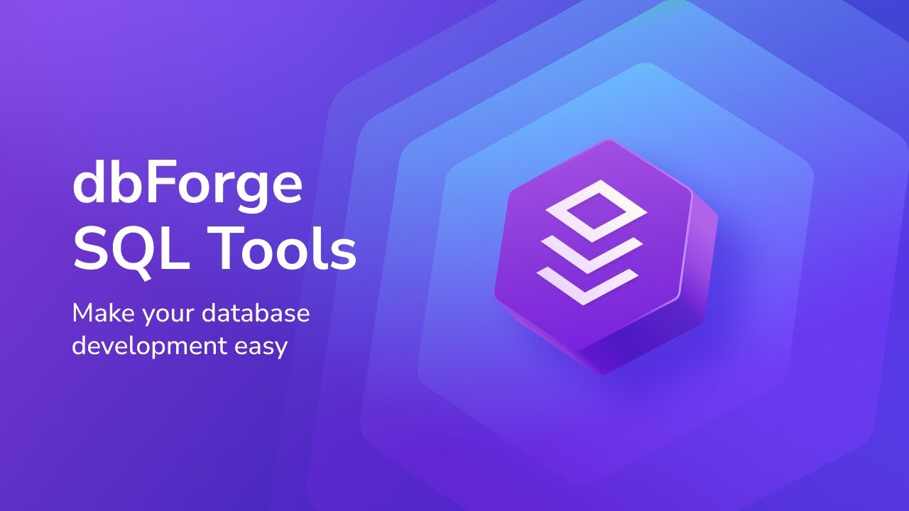 dbForge SQL Tools – 15 essential SQL Server development tools in one package
