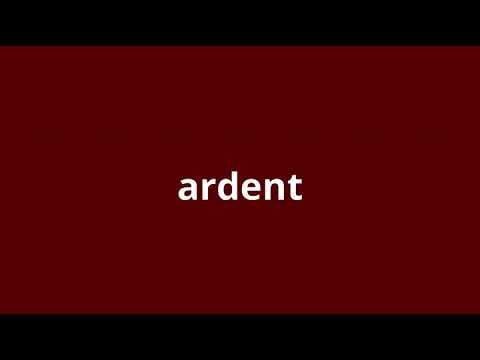 what is the meaning of ardent.