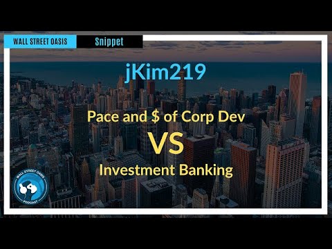 Pace and $ of Corp Dev vs Investment Banking | Episode 76 Highlights