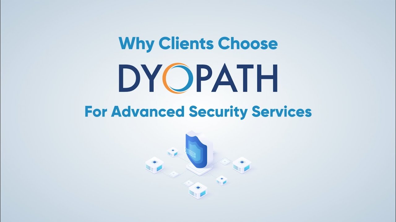 Why Clients Choose DYOPATH For Advanced Security Services