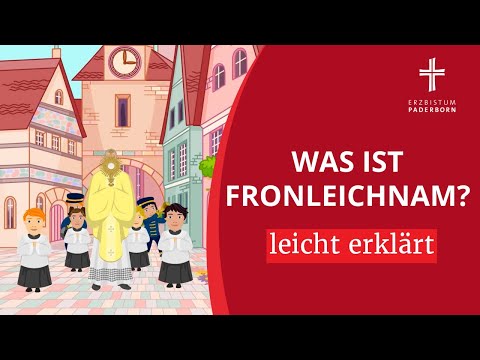 Fronleichnam erklärt für Kinder: Was ist das für ein Feiertag?