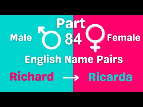 Part 84 - Richard and Ricarda Male and Female English Name Pairs