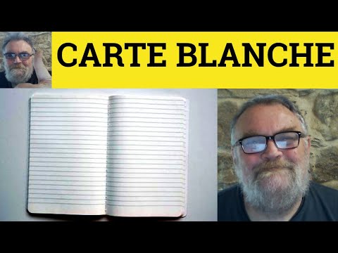 🔵 Carte Blanche Meaning - Carte Blanche Explanation - Define Carte Blanche - French In English