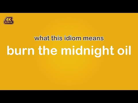 Burn the midnight oil meaning 【 English Idiom 】