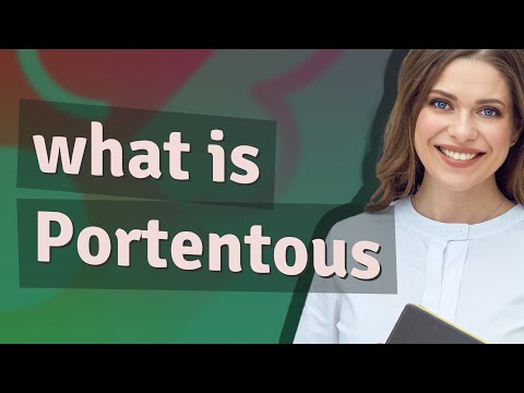 Portentous | meaning of Portentous