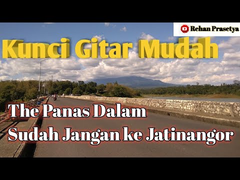 Sudah Jangan ke Jatinangor - The Panas Dalam (Chord Gitar)