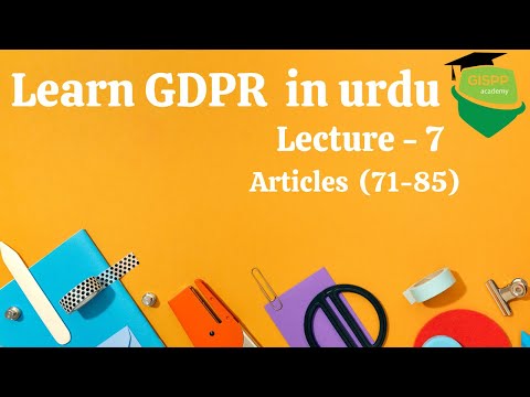 GDPR In Urdu | GDPR Urdu Video Lecture 7 | Understanding GDPR Law | Learn GDPR in Urdu