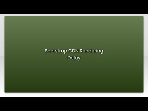 Bootstrap CDN Rendering Delay