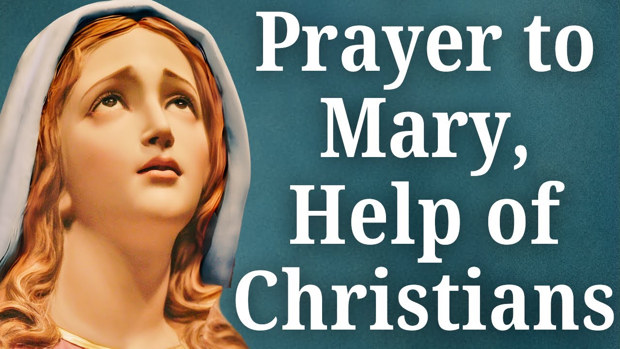 Prayer to Mary Help of Christians — A Prayer Invoking Our Lady's Perpetual Help