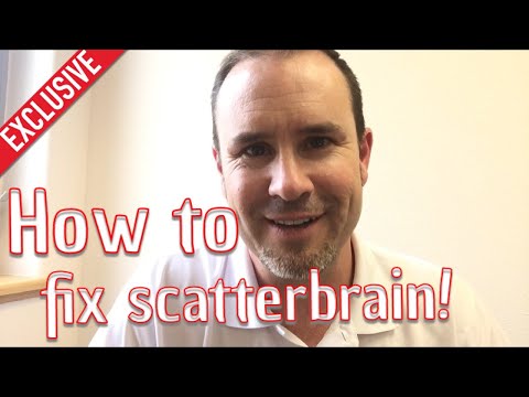 How to fix Scatterbrain! 🙄