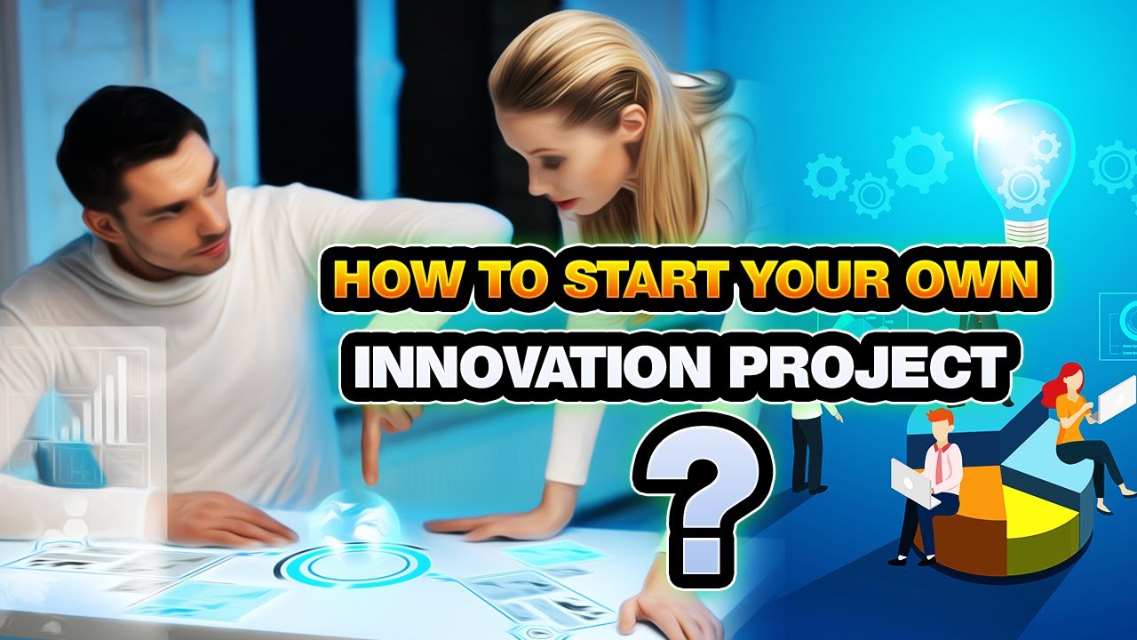 How to Start Your Own Innovation Project?