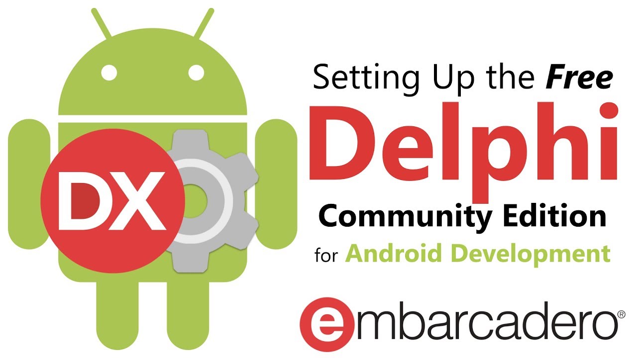 Setting up Delphi Community Edition for Android Development