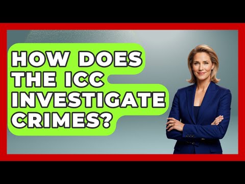 How Does The ICC Investigate Crimes? - We Are Liberal
