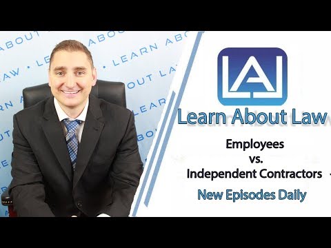Employees vs. Independent Contractors and Independent Contractor Agreements | Learn About Law