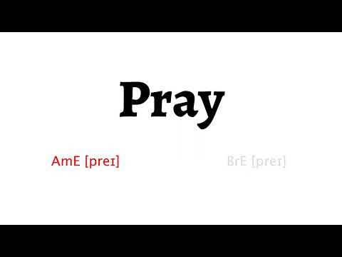 How to Pronounce pray in American English and British English