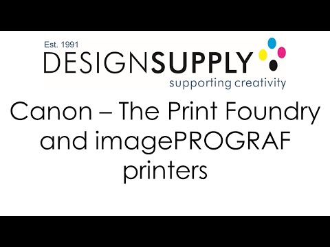 The Print Foundry & Canon imagePROGRAF Printers - Design Supply