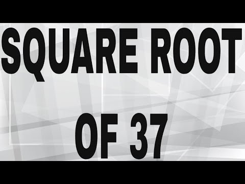 SQUARE ROOT OF 37