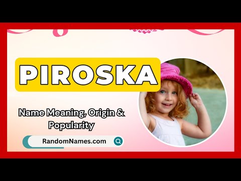 Piroska - Baby Girl Name Meaning, Origin & Popularity - RandomNames.com