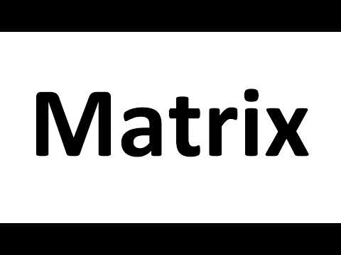 How to Pronounce Matrix