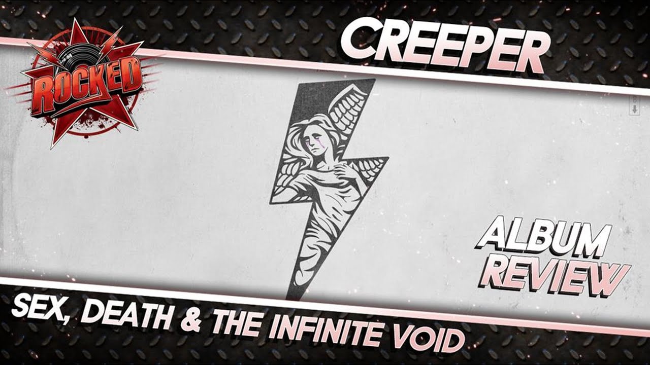 Creeper Sex Death And The Infinite Void Album Review Rocked