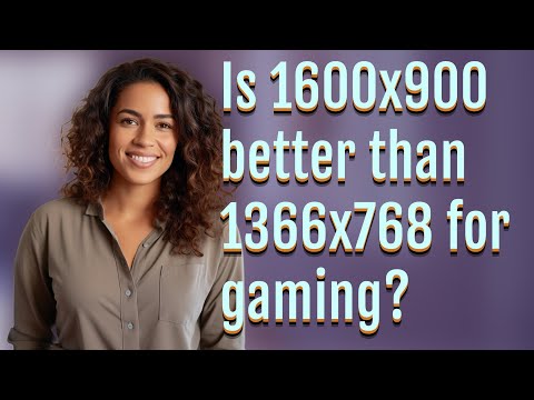 Is 1600x900 better than 1366x768 for gaming?