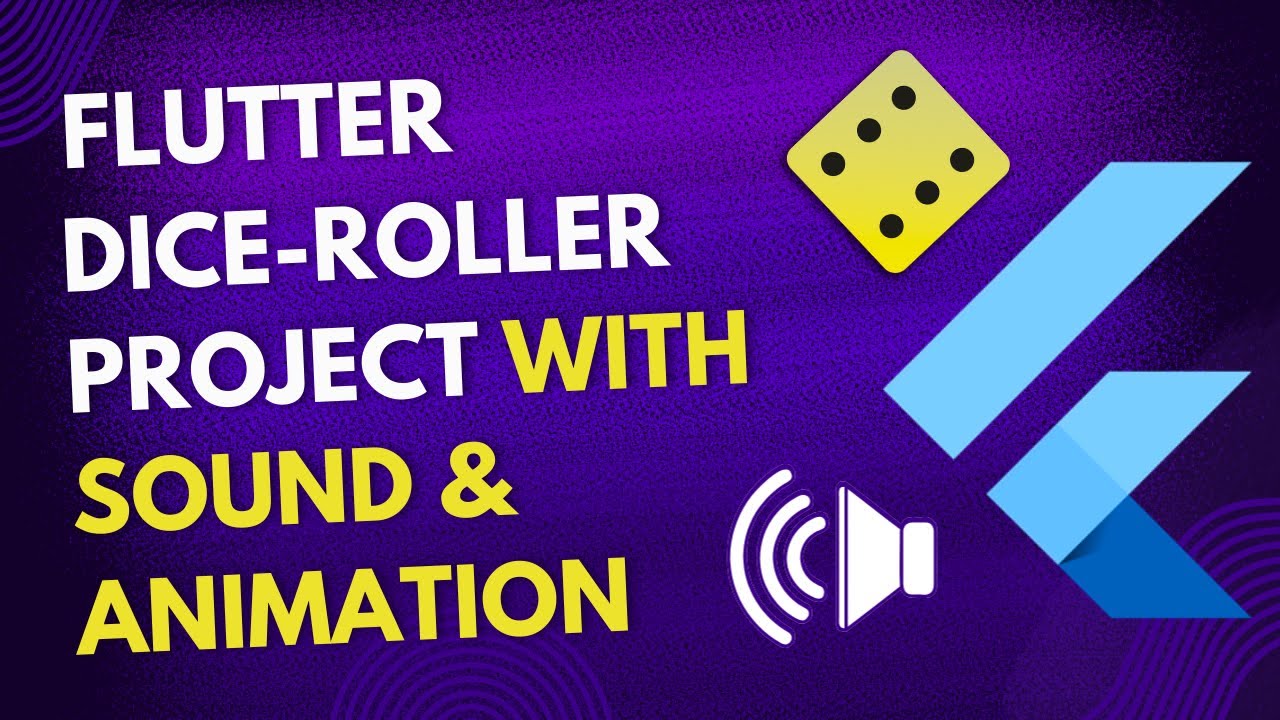 Flutter Dice-Rolling App With Sound & Animation Functionality | Flutter Dice-Roller