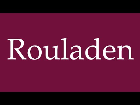 How to Pronounce ''Rouladen'' (Roulades) Correctly in German