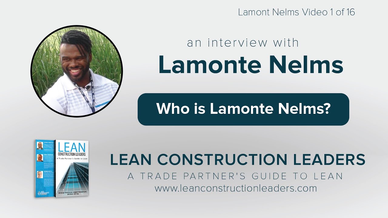 LAMONTE NELMS – Lean Construction Leaders