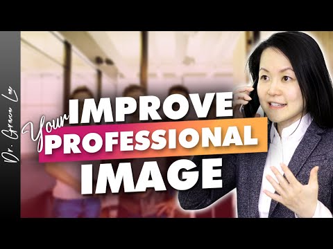 How to Enhance a Positive Professional Image - 5 Practical Tips