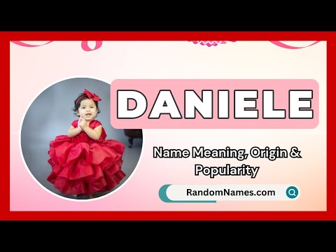 Daniele - Baby Girl Name Meaning, Origin & Popularity - RandomNames.com